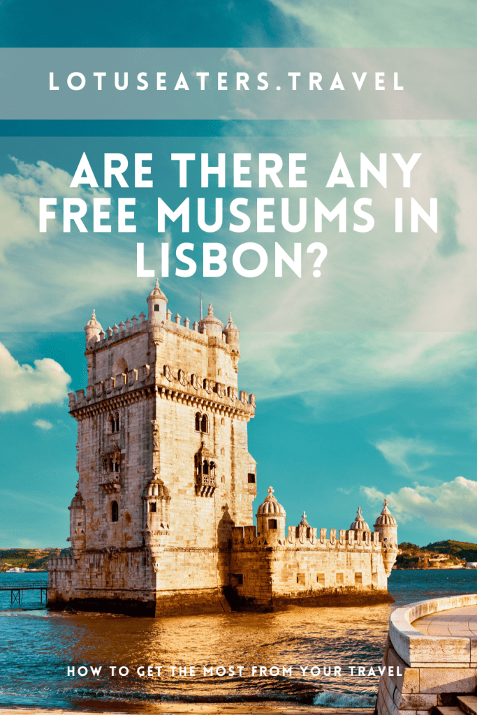 9 free museums in Lisbon and how to visit them | LOTUS EATERS TRAVEL