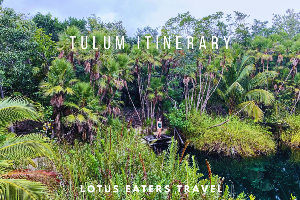Budget-Friendly Tulum Itinerary for 3-4 Days | LOTUS EATERS TRAVEL