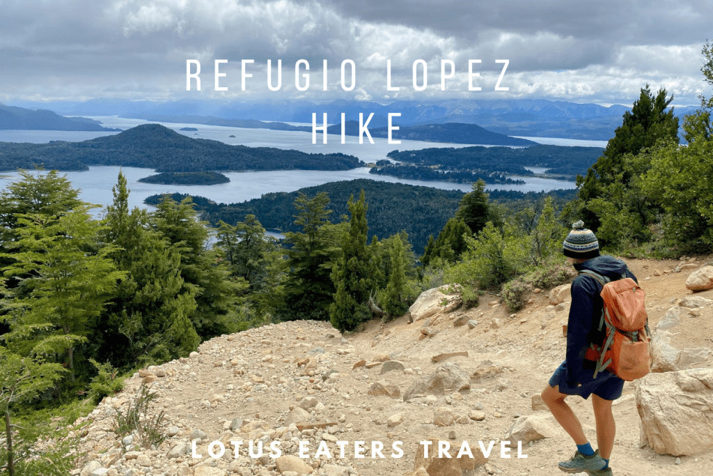Refugio Lopez hike from Bariloche: The one with the epic views | LOTUS ...