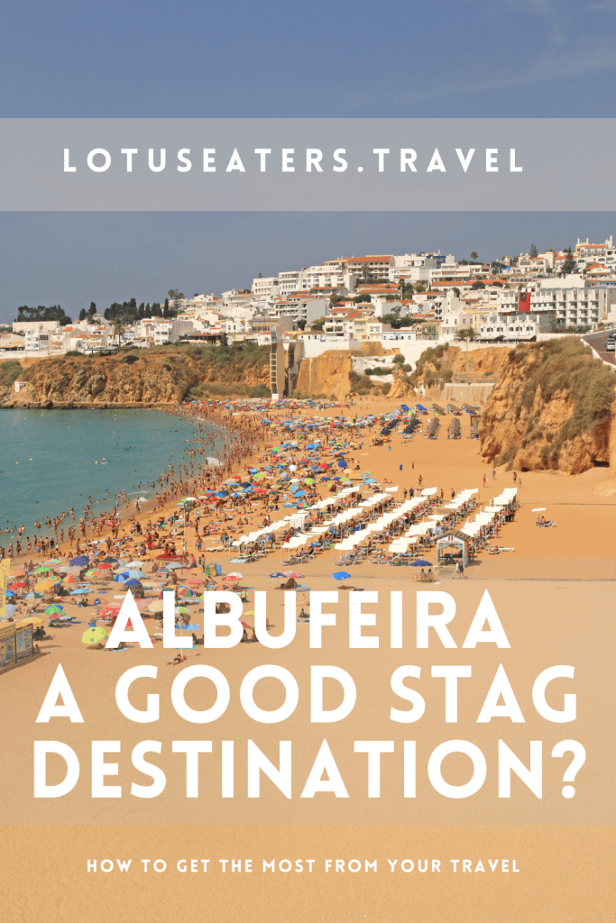 Albufeira - a good stag destination? | LOTUS EATERS TRAVEL
