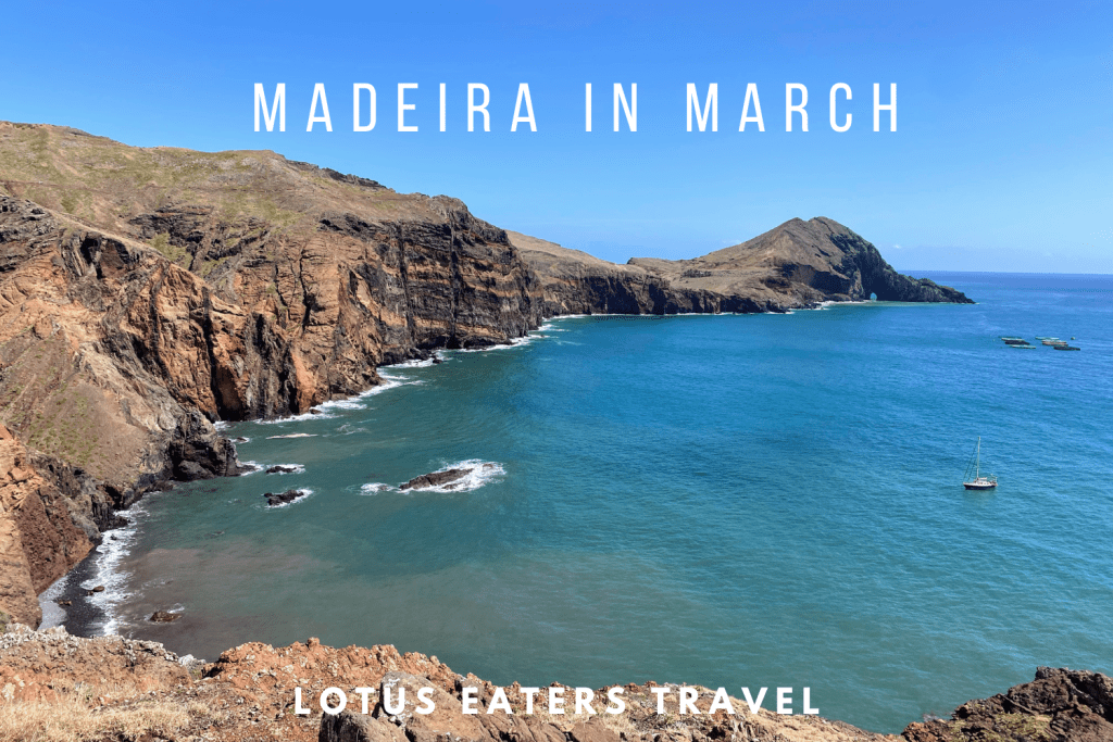 Madeira in March: what to expect | LOTUS EATERS TRAVEL